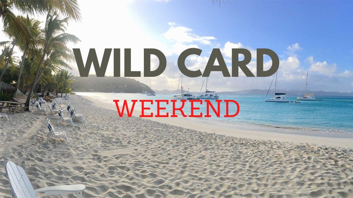 Wild Card Week - An Island Update